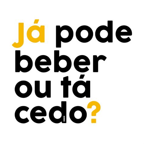 Camiseta Já Pode Beber ou Tá Cedo Coleco Carnaval