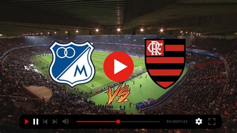 Esporte Assistir Millonarios E Flamengo Ao Vivo Agora