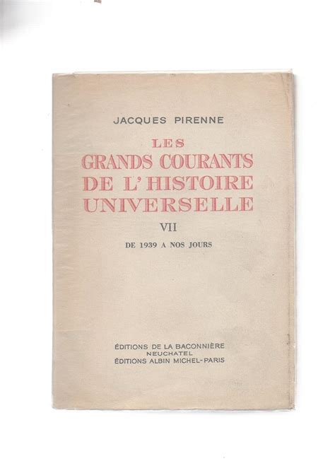 Jacques Pirenne Les Grands Courants De L Histoire Universelle Vii