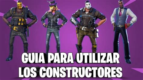 Guía Para Utilizar Los Constructores Fortnite Salvar el Mundo YouTube