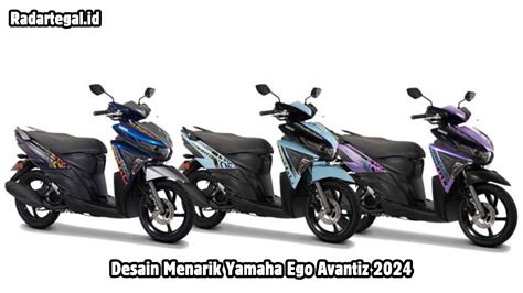 Yamaha Ego Avantiz 2024 Hadir Dengan Pembaruan Menarik Dengan Detail