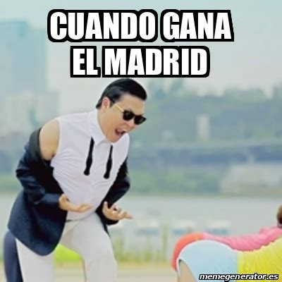 Meme Gangnam Style CUANDO GANA EL MADRID 33442277