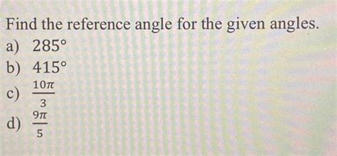 solved find the reference angle for the given angles a