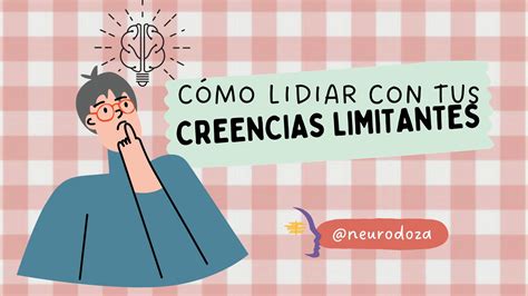Cómo desaprender las creencias limitantes NeuroDoza