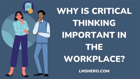 Why Is Critical Thinking Important In The Workplace Lms Hero