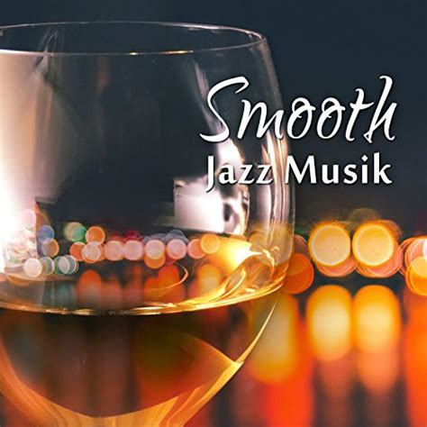 Amazon Smooth Jazz Musik Entspannungsmusik Sexy Lounge Easy