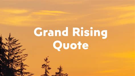 15 Grand Rising Quotes To Embrace The Beauty Of A New Day POPULERIMG