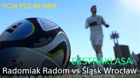 EA SPORTS FC 24 Radomiak Radom vs Śląsk Wrocław PS5 4K HDR gameplay