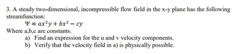 solved 3 a steady two dimensional incompressible flow