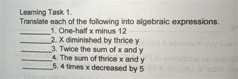 solved learning task 1 translate each of the following into algebraic expressions 1 one half