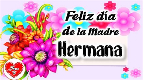 Mi hermanita querida Feliz día de la madre YouTube
