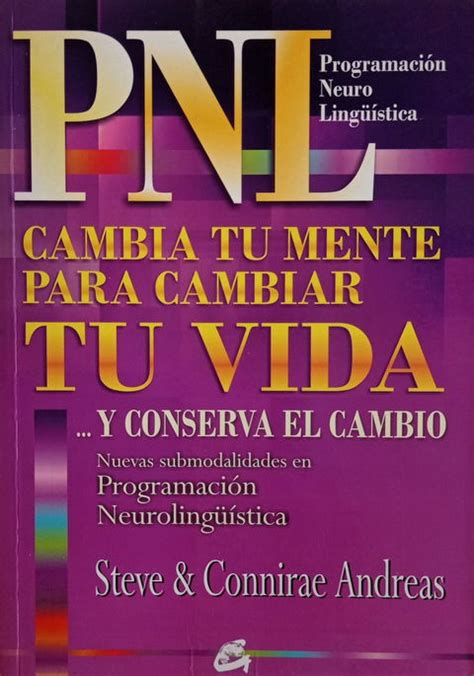 Pnl Cambia Tu Mente Para Cambiar Tu Vida Y Conserva El Cambio Steve