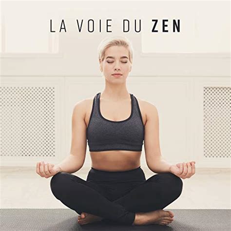 Amazon La Voie Du Zen Musique Pour La M Ditation Oasis De