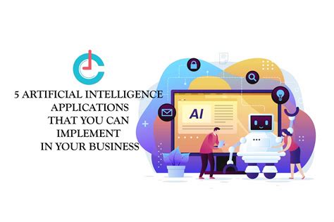 Artificial Intelligence Applications 5 Ways To Use Them In Your Business