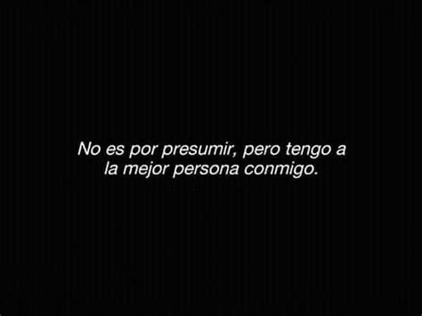 No Es Por Presumir Pero Tengo A La Mejor Persona Conmigo FRASES PW