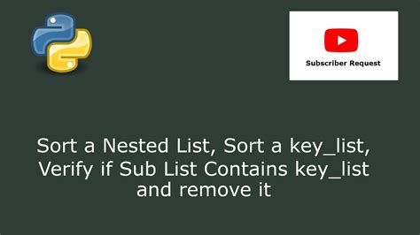 python sort a nested list sort a key list verify if sub list contains key list and remove it
