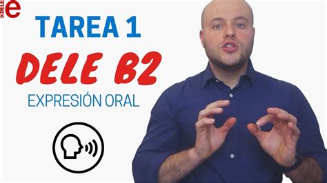 Consejos Para Aprobar la Tarea 1 DELE B2 Expresión Oral YouTube