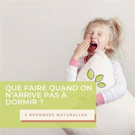 Que faire quand on narrive pas à dormir 3 réponses naturelles