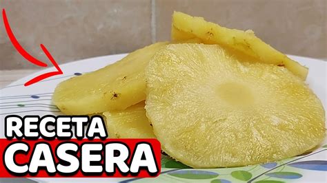 COMO HACER PIÑA en ALMIBAR Receta de Piña en Almibar Casera Como