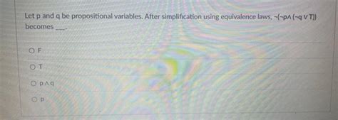 solved let u be a propositional variable u∧¬u≡let p and q