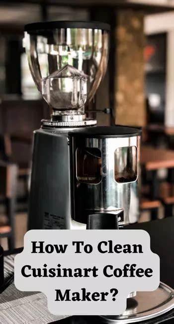 How To Clean Cuisinart Coffee Maker Step By Step
