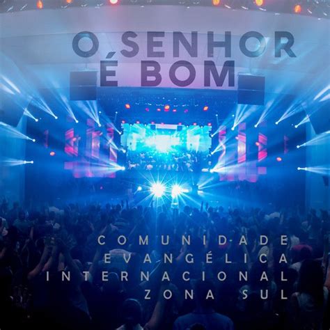 O Senhor É Bom Single de Comunidade Evangélica Internacional da Zona