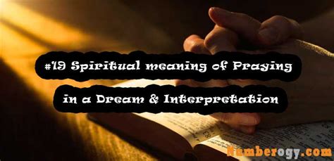 19 Spiritual Meaning Of Praying In A Dream Interpretation