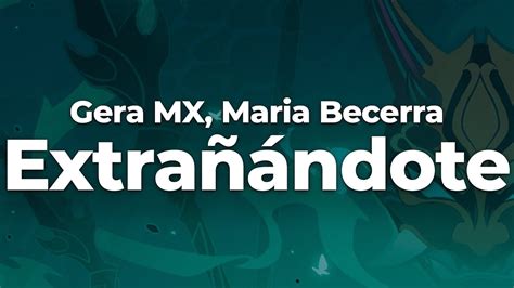 Gera MX Maria Becerra Extrañándote Letra Lyrics Official Music