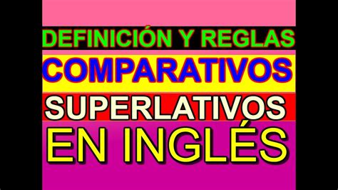 COMPARATIVOS Y SUPERLATIVOS EN INGLÉS YouTube