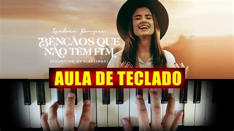 BENÇÃOS QUE NÃO TEM FIM Isadora Pompeo no TECLADO AULA COMPLETA YouTube