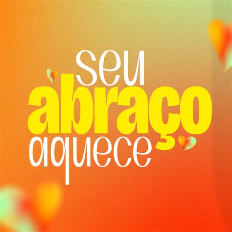Doe calor e faça o bem campanha Seu Abraço Aquece mobiliza Mato