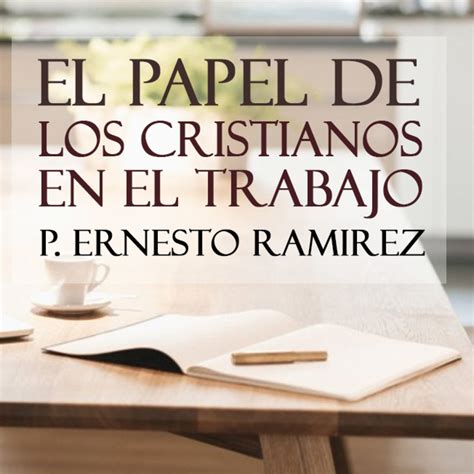 El Papel De Los Cristianos En El Trabajo Efesios 6 5 9 Sermones