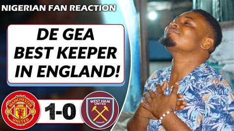 MANCHESTER UNITED 1 0 WEST HAM Model NIGERIAN FAN REACTION