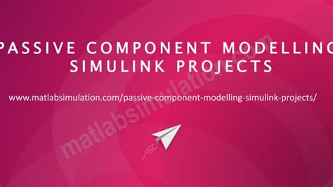passive component modelling simulink research projects ppt