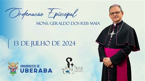 Ordenação Episcopal de Monsenhor Geraldo dos Reis Maia YouTube