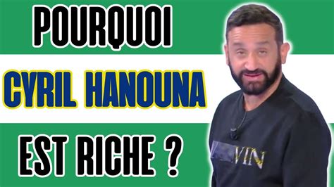 Pourquoi Cyril Hanouna Est Riche Comment Cyril Hanouna Est Devenu