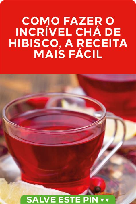 Como Fazer Chá de Hibisco Canela Receita Benefícios e Dicas