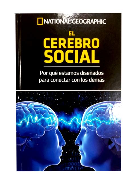 El Cerebro Social By National Geographic Society Goodreads