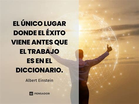 53 frases motivadoras para el trabajo que te ayudarán a alcanzar nuevas