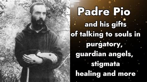 Padre Pio His Gifts Of Reading Souls Stigmata Levitation
