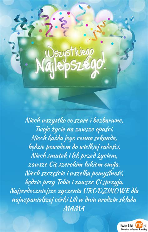 Najserdeczniejsze zyczenia URODZINOWE dla najwspanialszej córki Lili w
