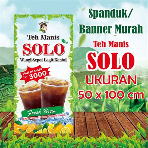 Jual Spanduk Es Teh Manis Solo Banner Es Teh Solo Shopee Indonesia