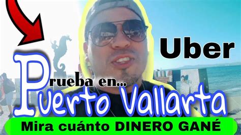 Trabajando Uber En Puerto Vallarta Mira Este Fu El Resultado Cu Nto