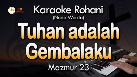 TUHAN ADALAH GEMBALAKU Mazmur 23 Karaoke Lagu Rohani YouTube