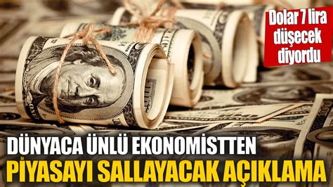 Dünyaca ünlü ekonomistten piyasayı sallayacak açıklama Dolar 7 lira