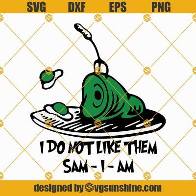 I Do Not Like Them Svg Sam I Am Svg Green Eggs And Ham Svg Dr Seuss