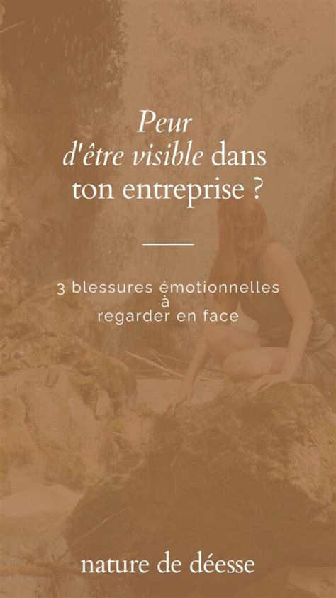 Peur d être visible dans ton entreprise 3 blessures à regarder en