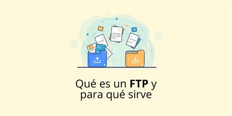 Qué es un FTP cómo funciona y para qué sirve Guía