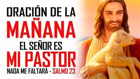 Oración de la Mañana de Hoy El Señor es Mi Pastor y Nada me Faltará