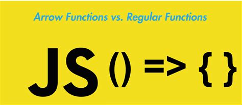 arrow functions vs regular functions in javascript
